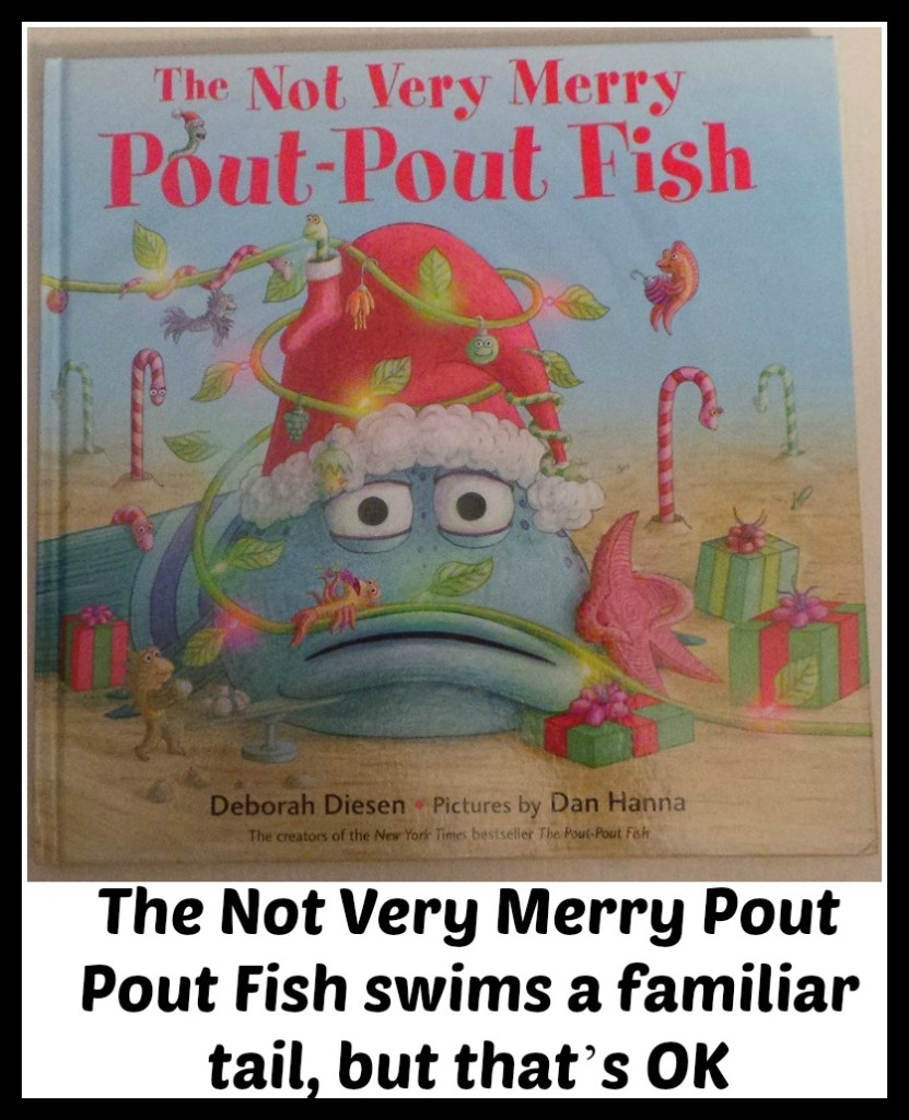 The Not Very Merry Pout Pout Fish swims a familiar tail, but that’s OK ...
