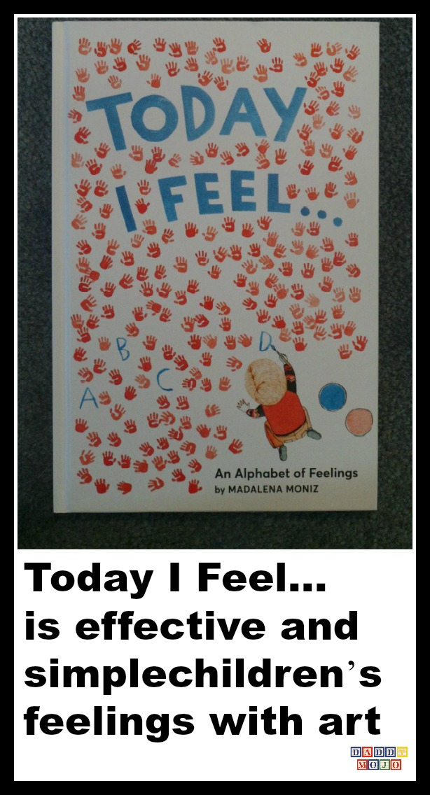 Today I Feel...is effective and simple children’s feelings with art.