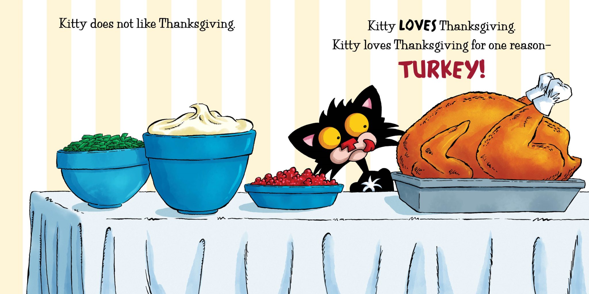 Bad Kitty Does Not Like Thanksgiving, but kids 3 and up will