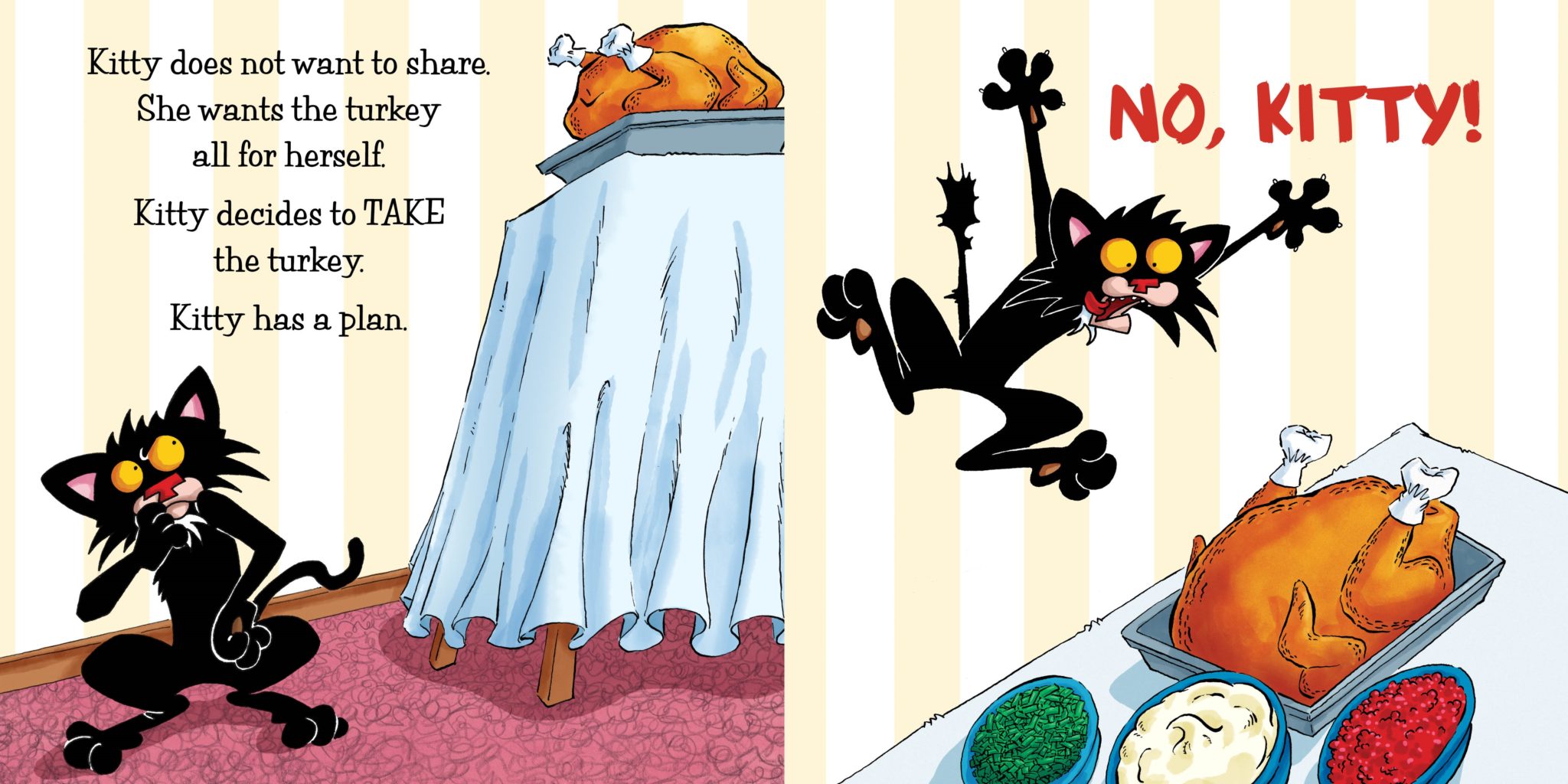 Bad Kitty Does Not Like Thanksgiving, but kids 3 and up will